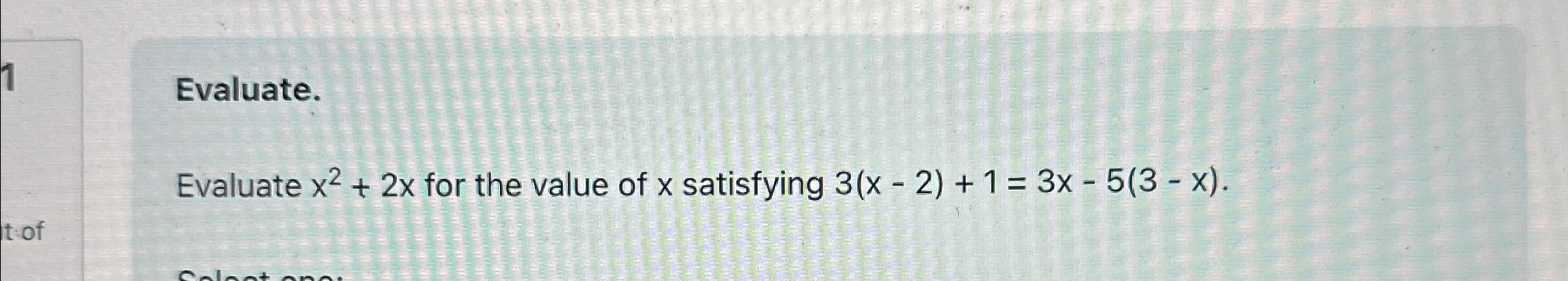 Solved Evaluate.Evaluate x2+2x ﻿for the value of x | Chegg.com