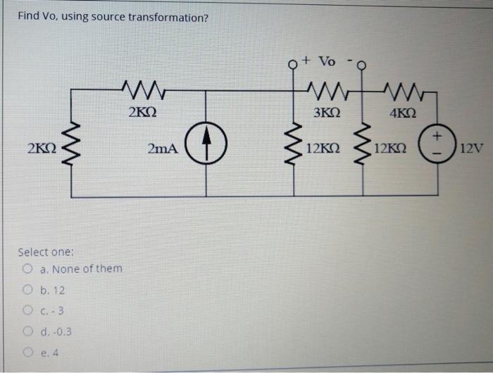 Solved Find Vo, using source transformation? + Vo img 2ΚΏ | Chegg.com Solved Find Vo, using source transformation? + Vo img 2ΚΏ | Chegg.com
