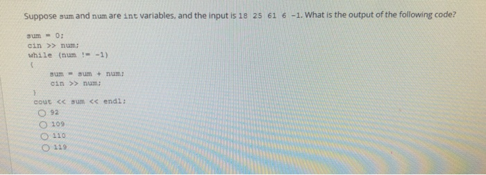 Solved Suppose sum and num are int variables, and the input | Chegg.com