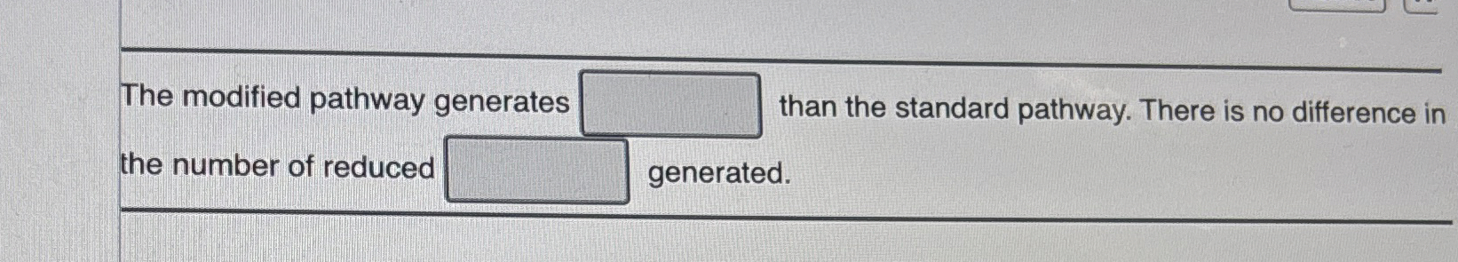 Solved The modified pathway generates than the standard | Chegg.com