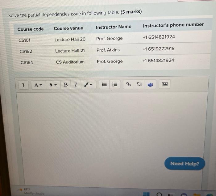 Solved Solve the partial dependencies issue in following | Chegg.com