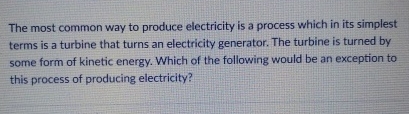 Solved The most common way to produce electricity is a | Chegg.com