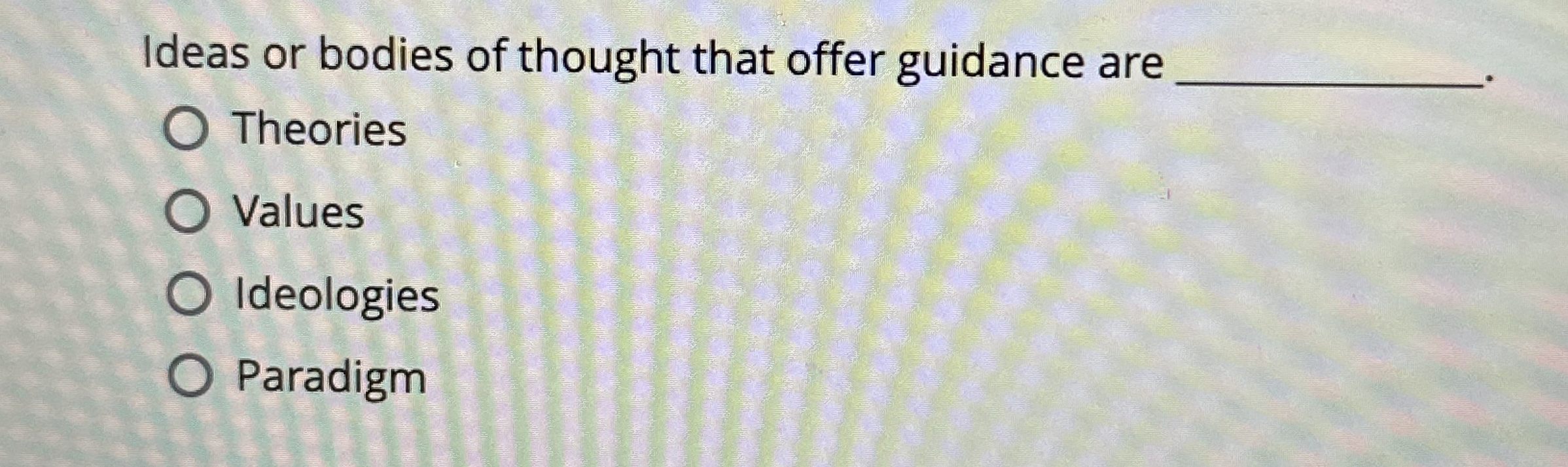 Solved Ideas or bodies of thought that offer guidance | Chegg.com