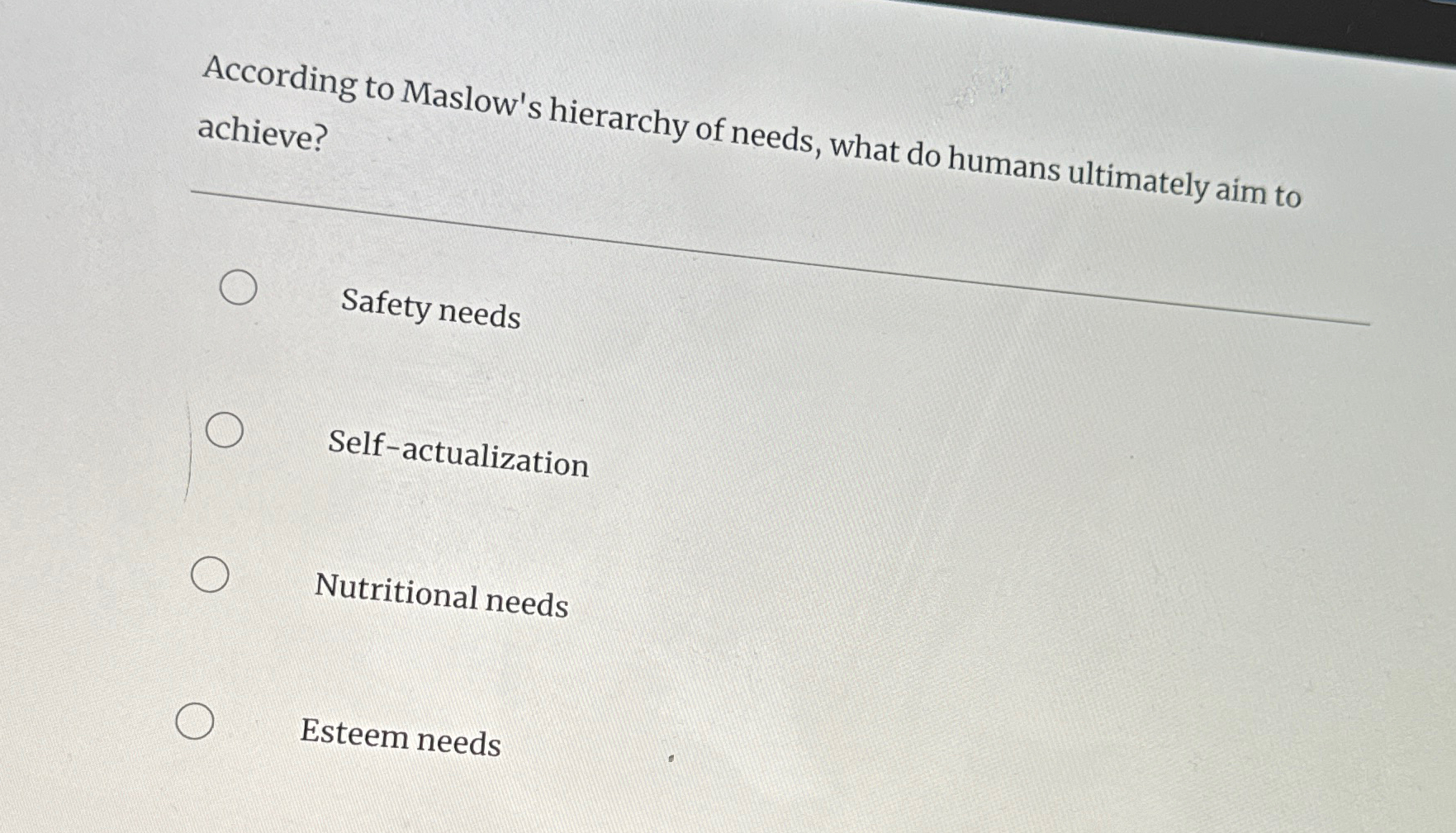 Solved According to Maslow's hierarchy of needs, what do | Chegg.com