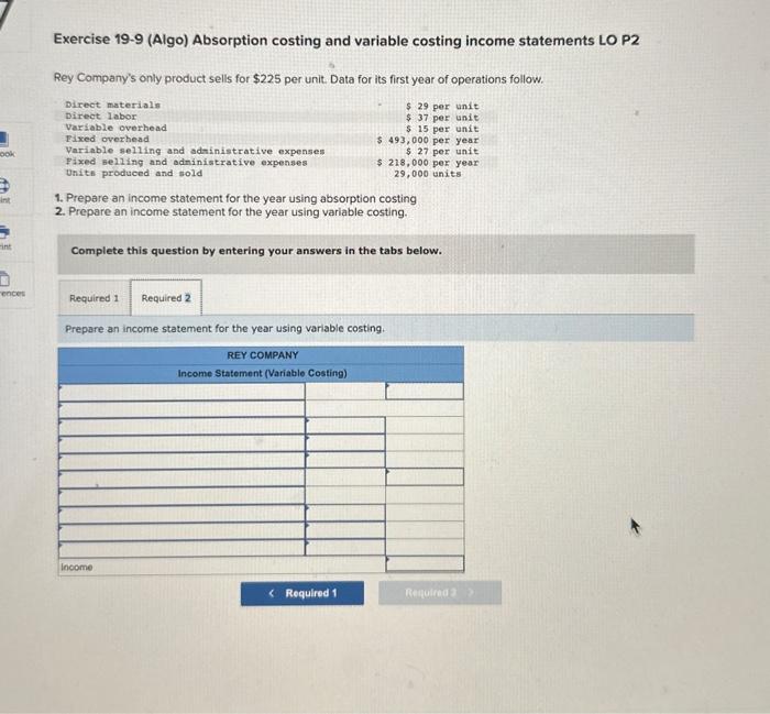 Solved Exercise 19-9 (Algo) Absorption costing and variable | Chegg.com