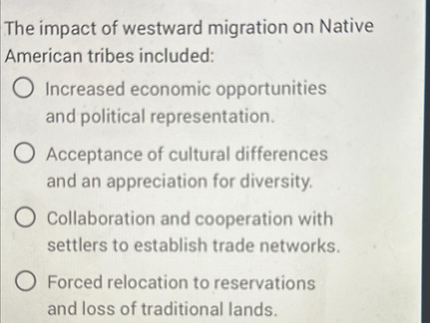 Solved The impact of westward migration on Native American | Chegg.com
