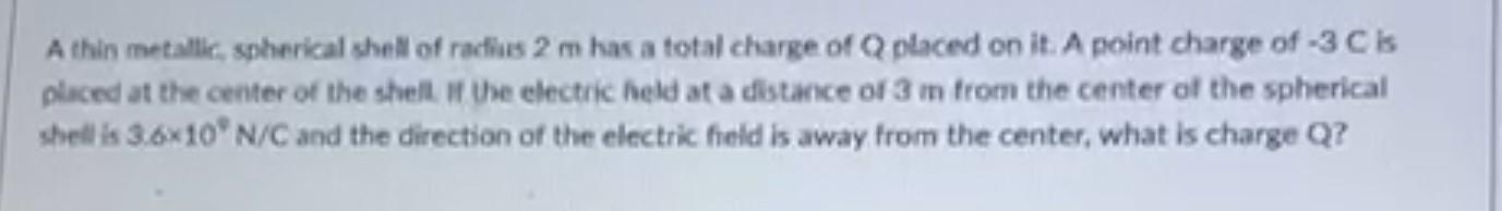 Solved A thin metallic, spherical shell of radius 2 m has a | Chegg.com