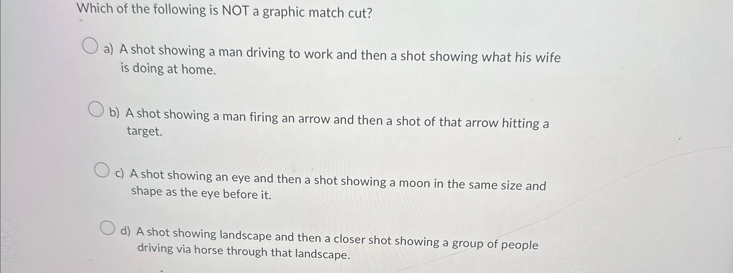 Solved Which of the following is NOT a graphic match cut?a) | Chegg.com