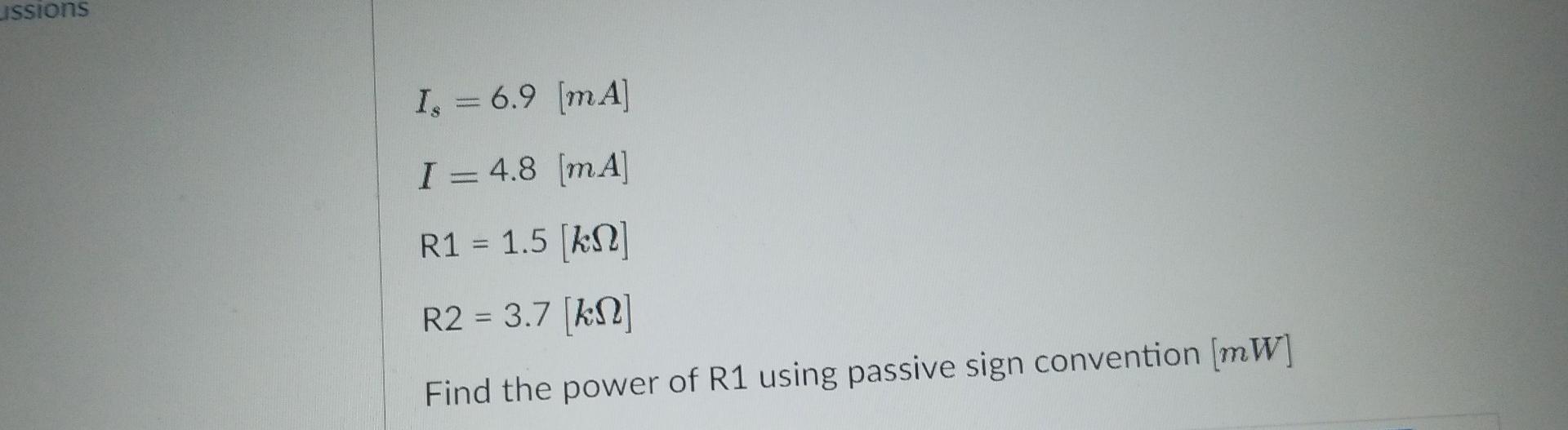 Solved R1 R4 12 Is + R2. R3 R5 ISSions Is = 6.9 [mA] I = | Chegg.com