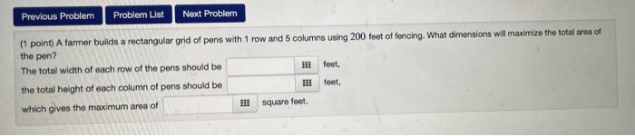 Solved (1 point) A farmer builds a rectangular grid of pens | Chegg.com