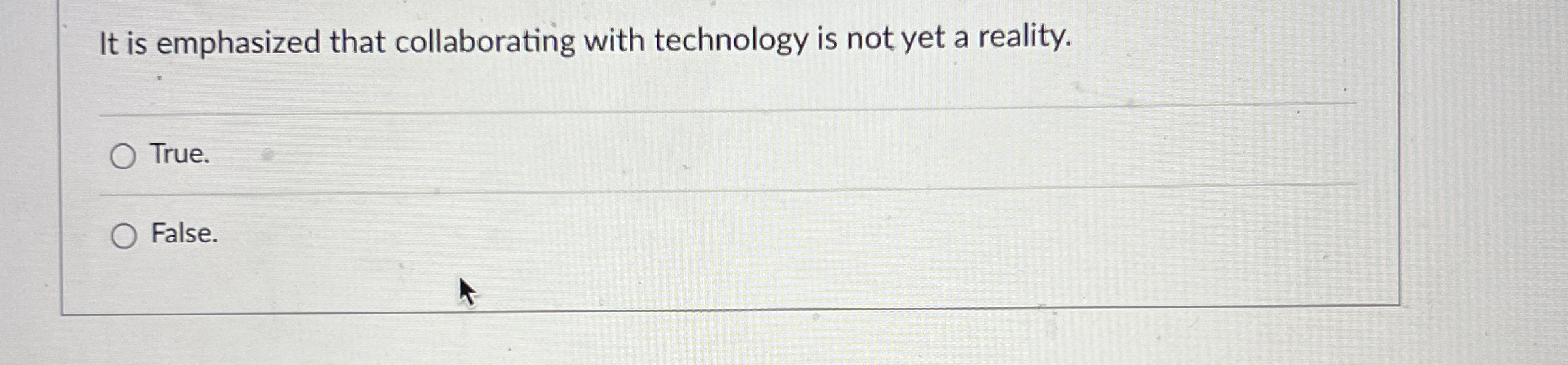 Solved It is emphasized that collaborating with technology | Chegg.com