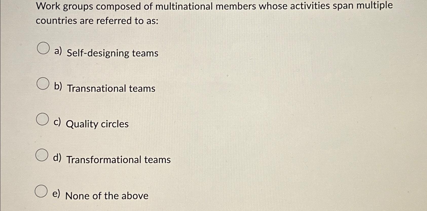 Solved Work groups composed of multinational members whose | Chegg.com