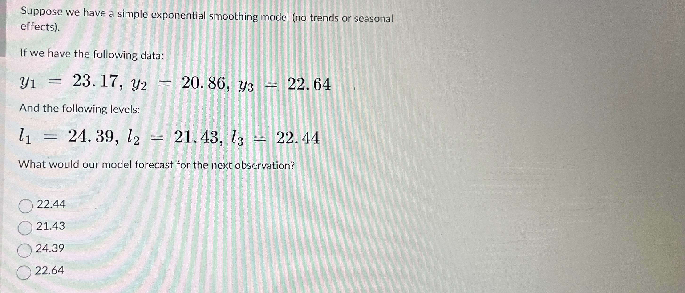 Solved Suppose we have a simple exponential smoothing model | Chegg.com