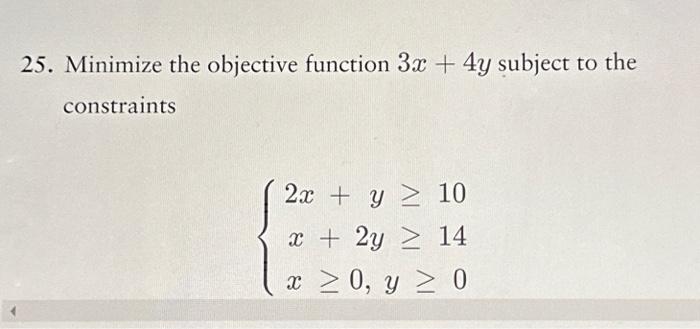 Solved 25 Minimize The Objective Function 3x 4y Subject