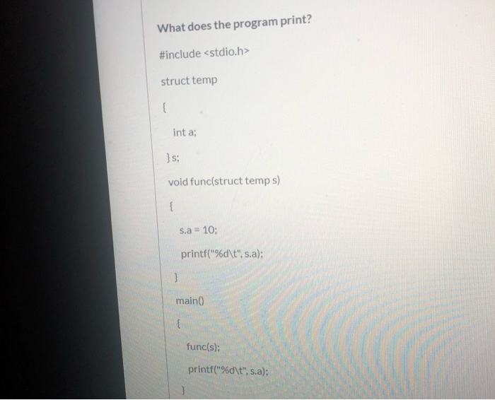 Solved What does the program print? #include struct temp | Chegg.com