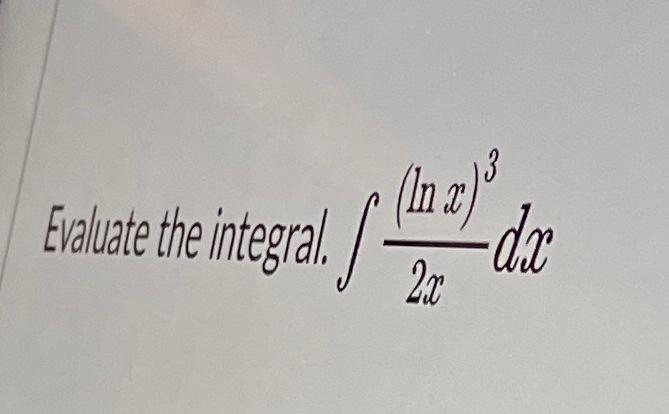 Solved Evaluate the integral. ∫2x(lnx)3dx | Chegg.com