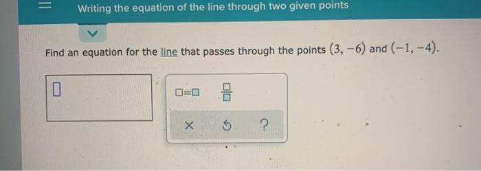 Solved Writing the equation of the line through two given | Chegg.com