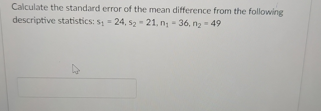Solved Calculate the standard error of the mean difference | Chegg.com