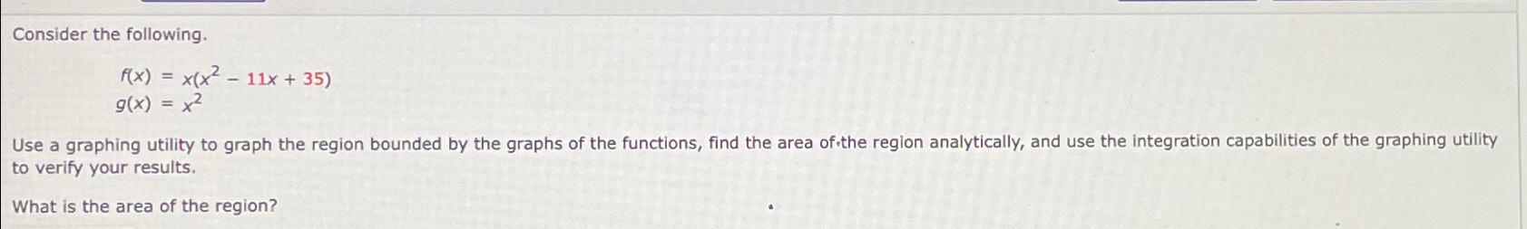 Solved Consider the following.f(x)=x(x2-11x+35)g(x)=x2Use a | Chegg.com