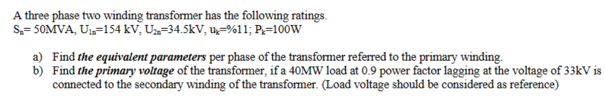 Solved A three phase two winding transformer has the | Chegg.com