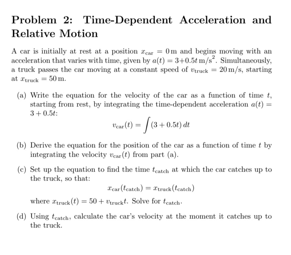 Solved Problem 2: Time-Dependent Acceleration and Relative | Chegg.com