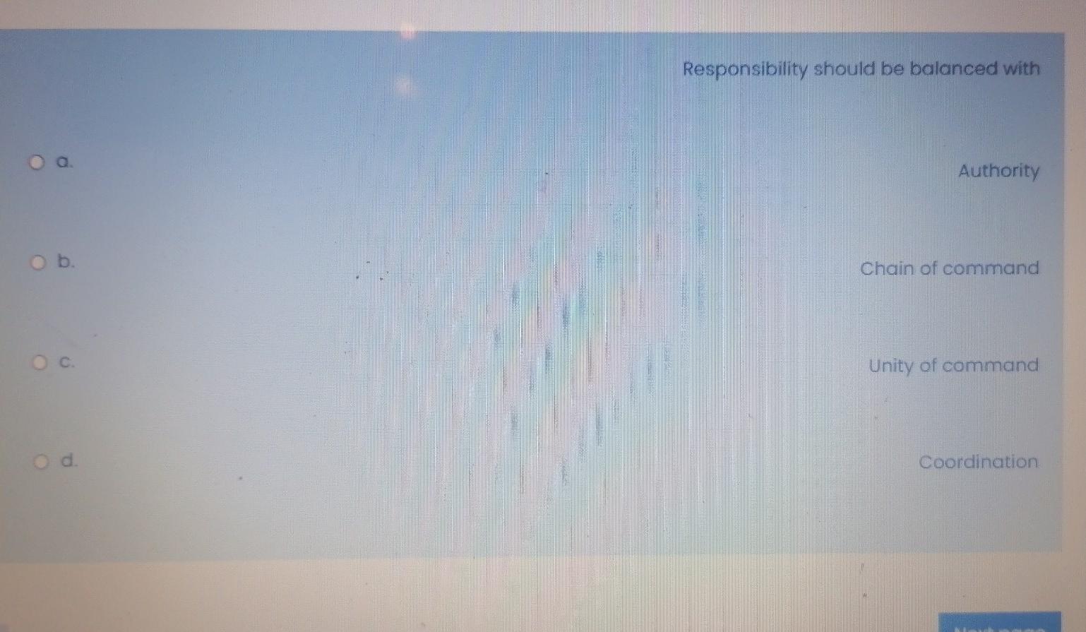 Solved Responsibility should be balanced with Authority O b. | Chegg.com