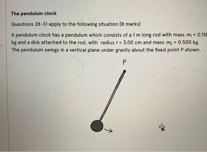 The pendulum clock Questions 28-31 apply to the | Chegg.com