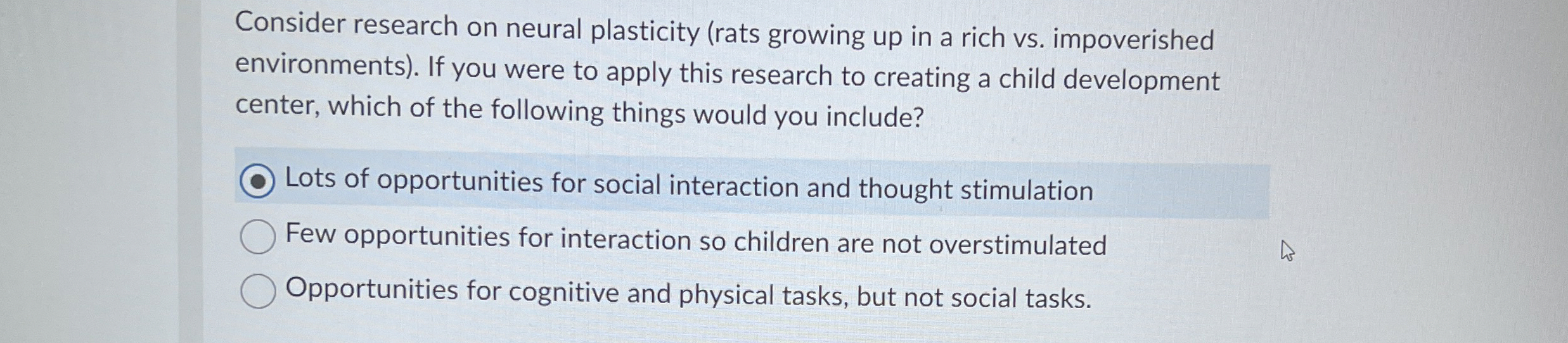Solved Consider research on neural plasticity (rats growing | Chegg.com