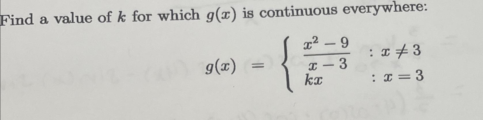 Solved Find a value of k ﻿for which g(x) ﻿is continuous | Chegg.com
