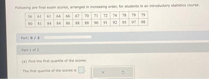 Solved Following are final exam scores, arranged in | Chegg.com