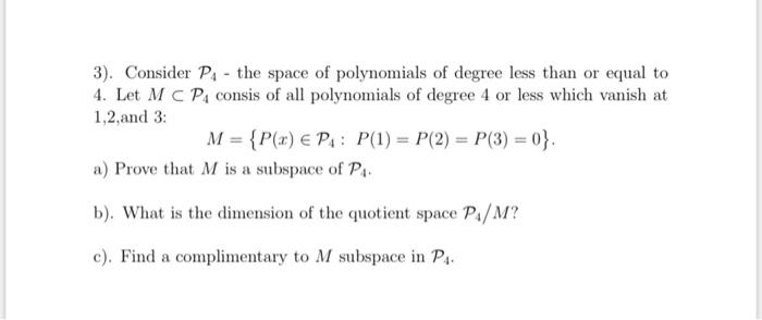 Solved 3). Consider P4 - the space of polynomials of degree | Chegg.com