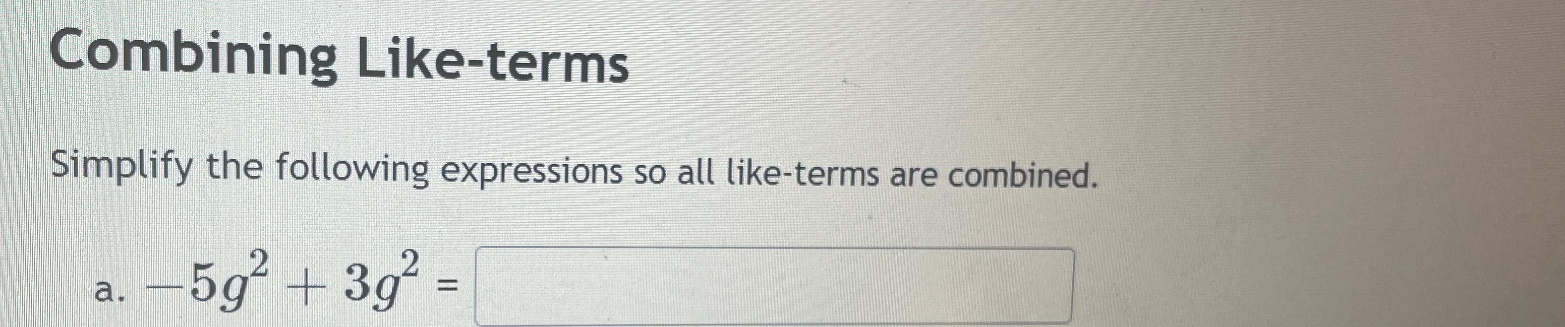 Solved Combining Like-termsSimplify the following | Chegg.com