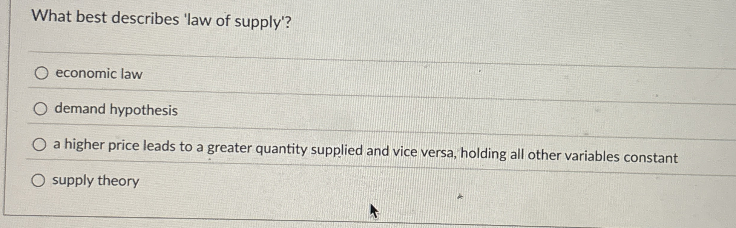 What best describes 'law of supply'?economic | Chegg.com