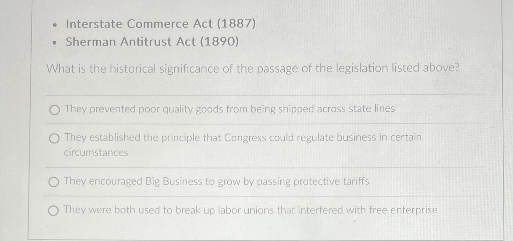 Solved Interstate Commerce Act (1887)Sherman Antitrust Act | Chegg.com