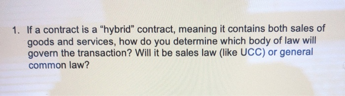 Solved 1. If a contract is a "hybrid" contract, meaning it | Chegg.com