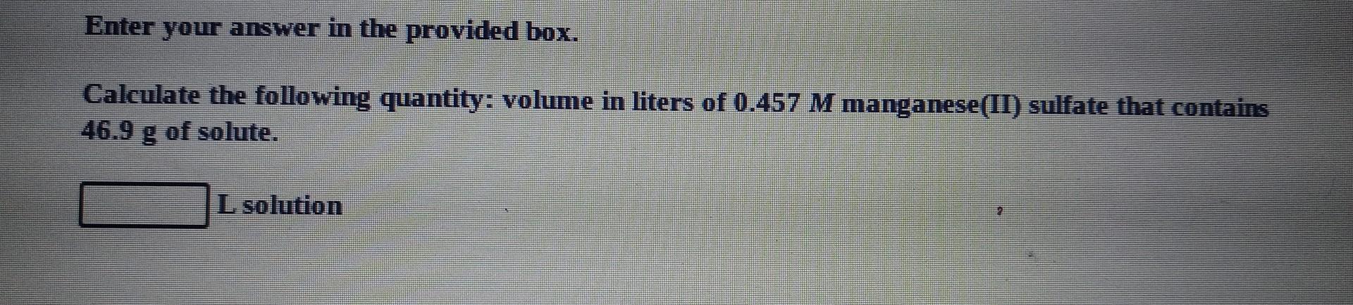 Solved Fnter your answer in the provided box. Calculate the | Chegg.com