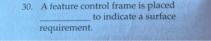 Solved A feature control frame is placed to indicate a | Chegg.com