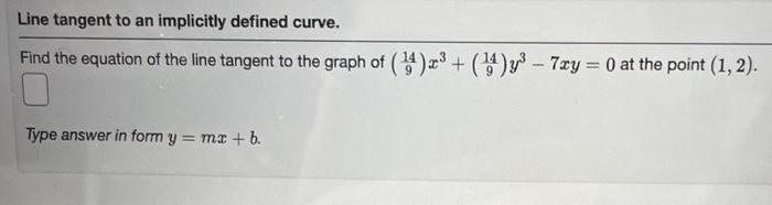 Solved Line tangent to an implicitly defined curve. Find the | Chegg.com