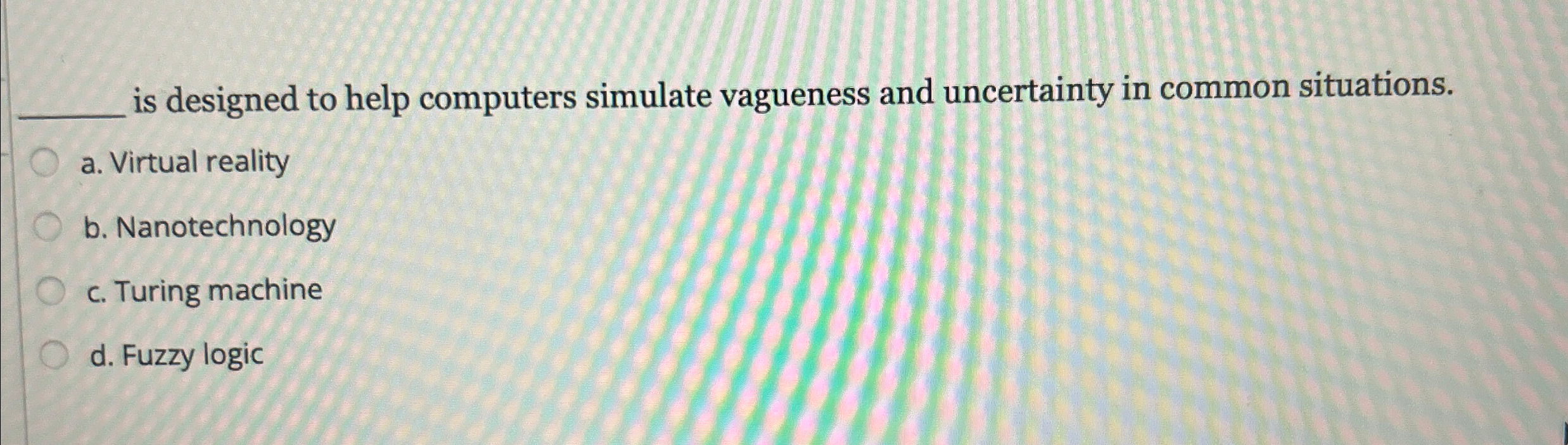 Solved q, ﻿is designed to help computers simulate vagueness | Chegg.com