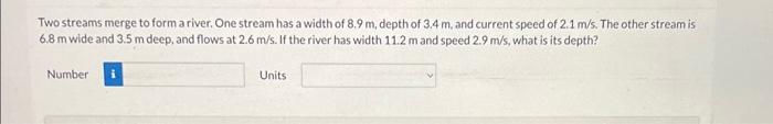 Solved Two streams merge to form a river. One stream has a | Chegg.com