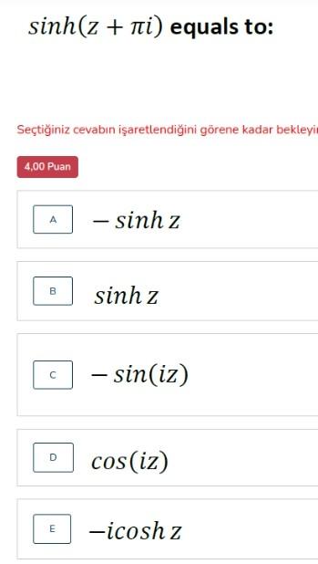 sinh(z+πi) equals to: −sinhZ sinhZ −sin(iz) cos(iz) | Chegg.com