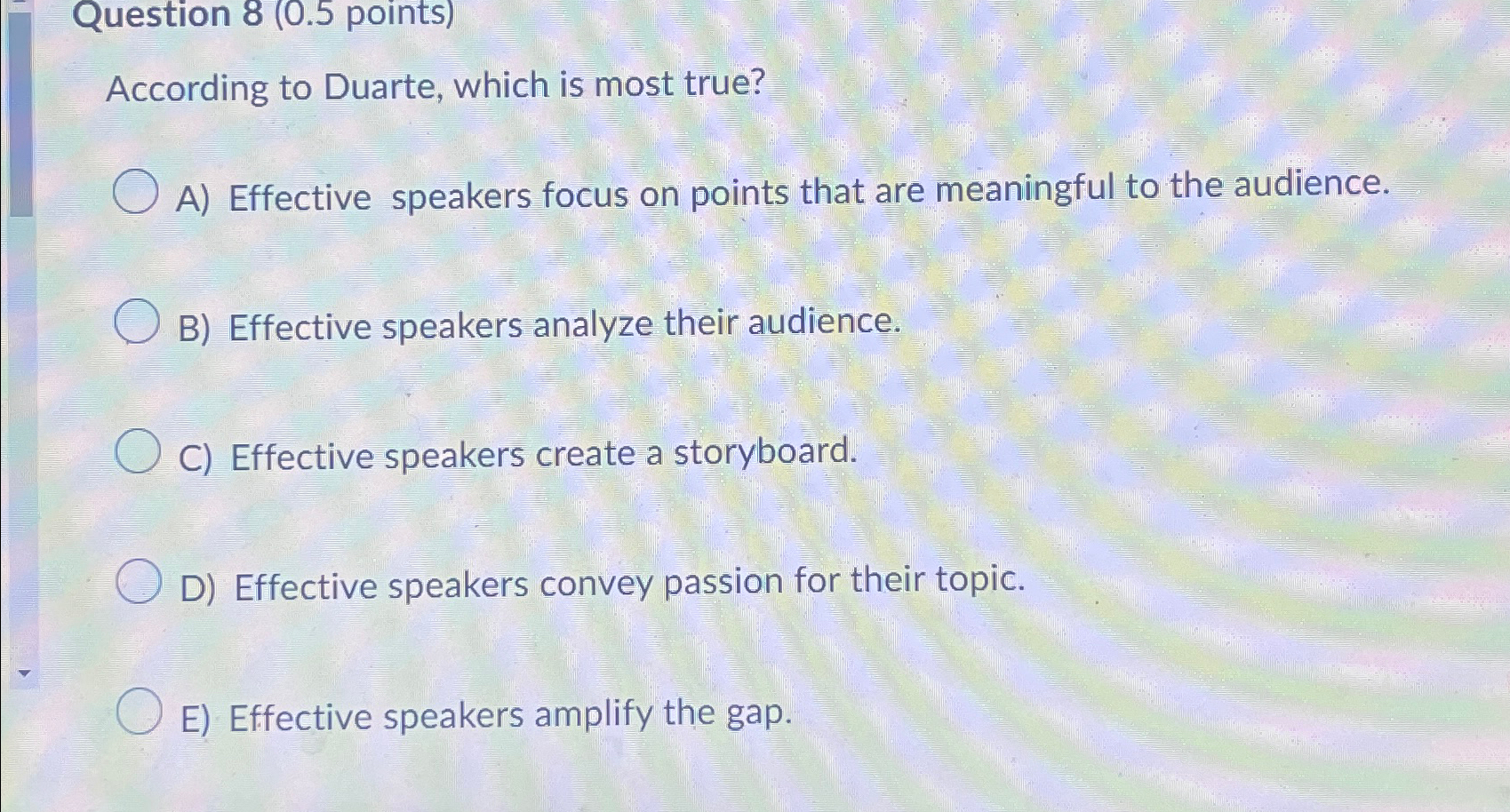 Solved Question 8 ( 0.5 ﻿points)According to Duarte, which | Chegg.com