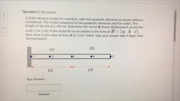 Solved Question 1 (20 points) Afinite element model of a rod | Chegg.com
