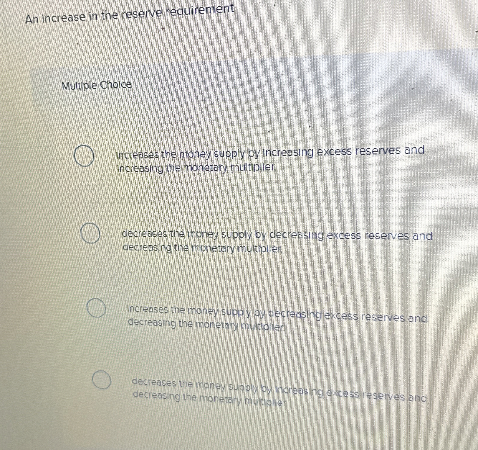 Solved An increase in the reserve requirementMuitiple | Chegg.com