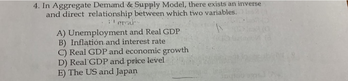 Solved 4. In Aggregate Demand & Supply Model, there exists | Chegg.com