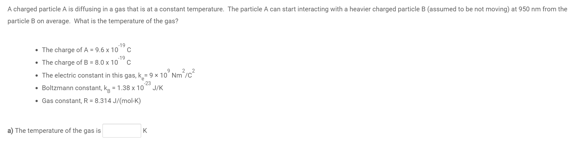 Solved A charged particle A is diffusing in a gas that is at | Chegg.com