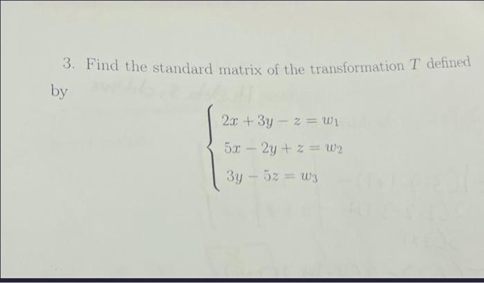 Solved 3. Find the standard matrix of the transformation T | Chegg.com