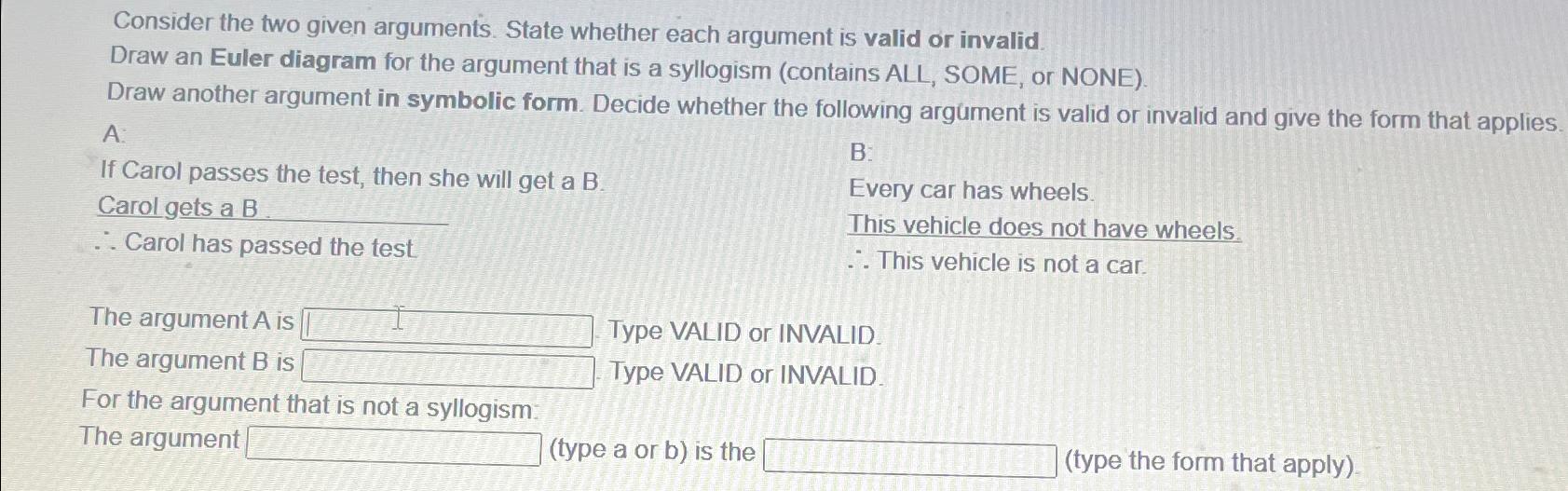 Solved Consider the two given arguments. State whether each | Chegg.com