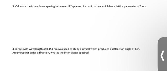 Solved 3. Calculate the inter-planar spacing between (122) | Chegg.com