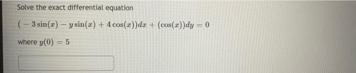 Solved Solve the exact differential equation | Chegg.com